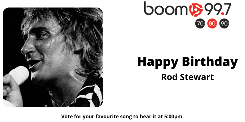 boom 99.7 | Happy Birthday Rod Stewart
