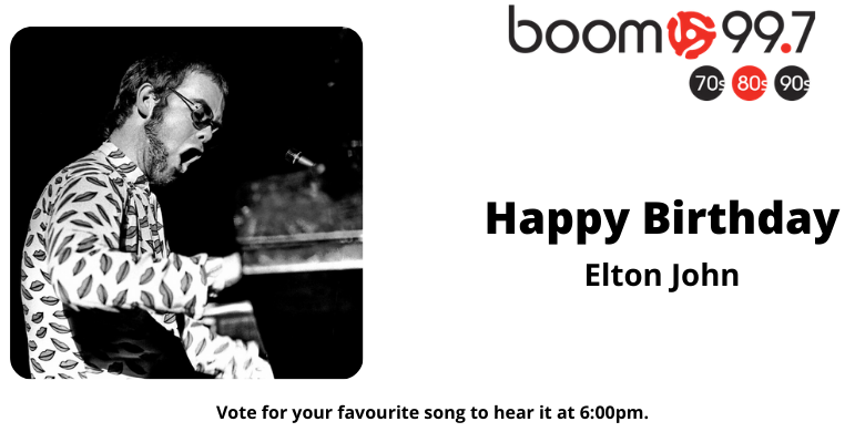 boom 99.7 | Happy Birthday Elton John
